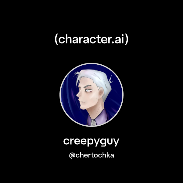 Chat with creepyguy | character.ai | Personalized AI for every moment of your day