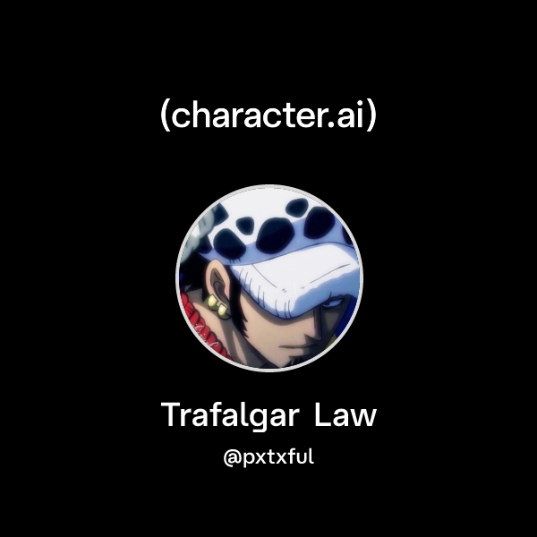 Chat with Trafalgar Law | character.ai | AI Chat, Reimagined–Your Words ...