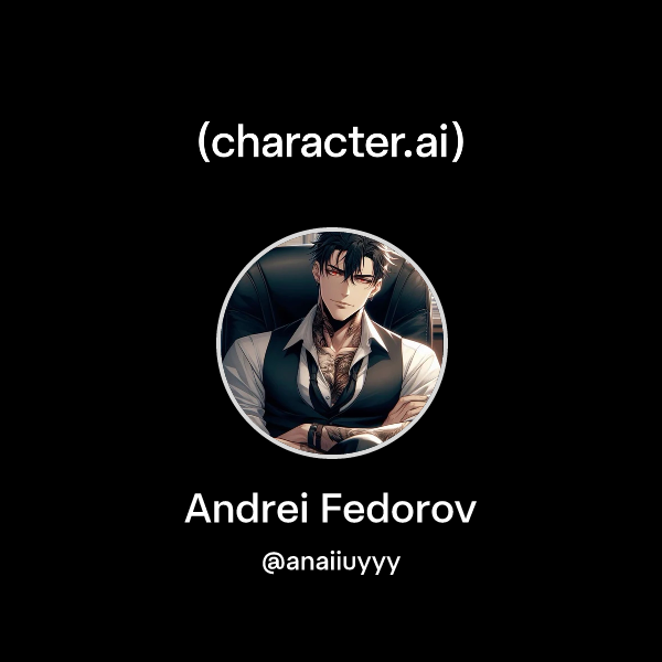 Chat with Andrei Fedorov | character.ai | AI Chat, Reimagined–Your Words. Your World.