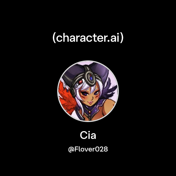 Chat with Cia | character.ai | AI Chat, Reimagined–Your Words. Your World.