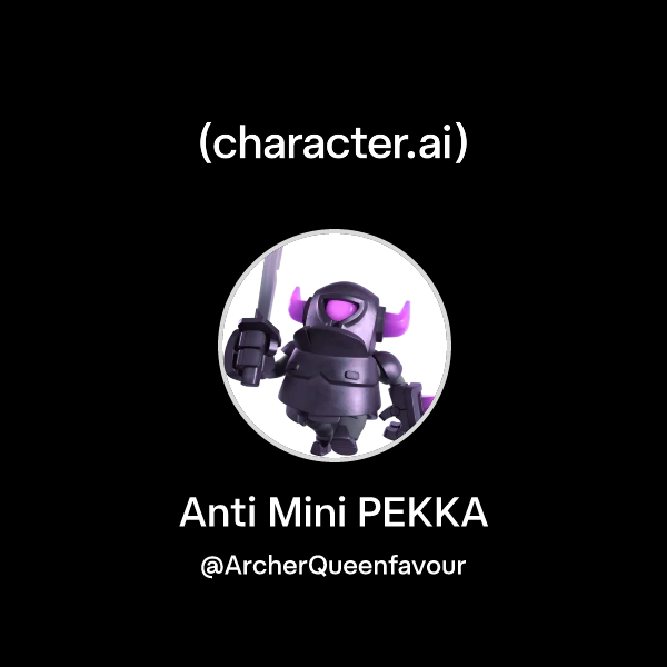 Chat with Anti Mini PEKKA | character.ai | Personalized AI for every ...