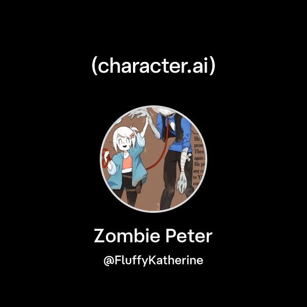 Chat with Zombie Peter | character.ai | Personalized AI for every ...