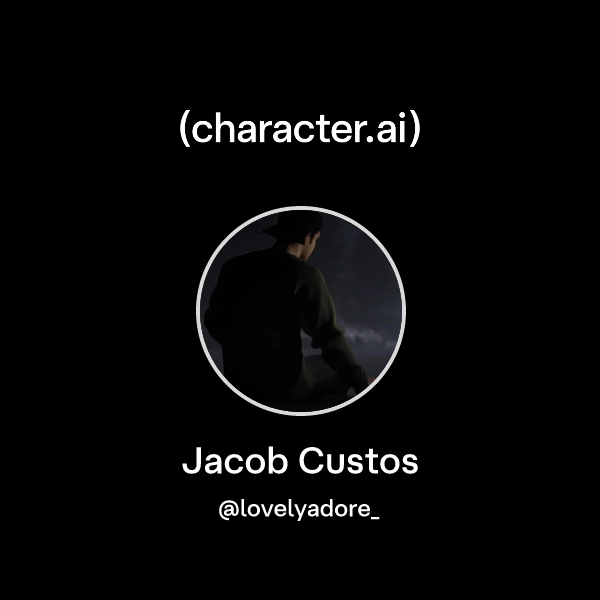 Chat with Jacob Custos | character.ai | AI Chat, Reimagined–Your Words ...
