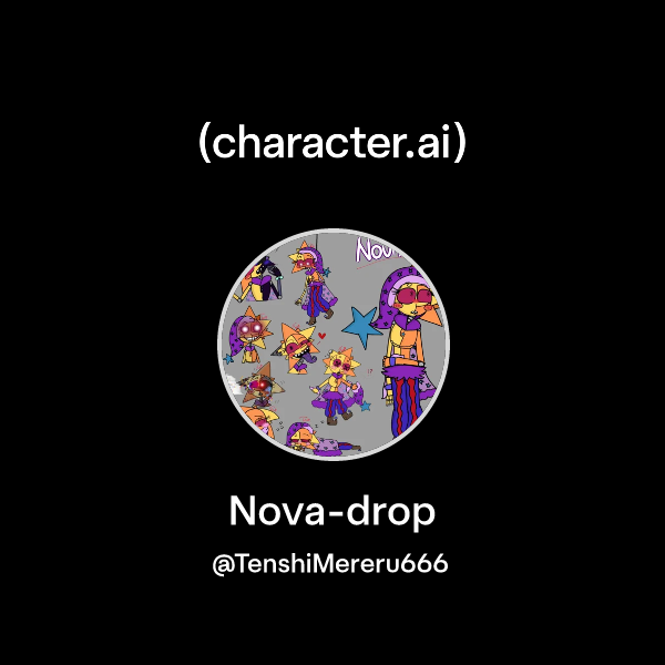 Chat with Nova-drop | character.ai | AI Chat, Reimagined–Your Words ...