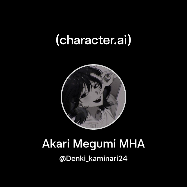 Chat with Akari Megumi MHA | character.ai | Personalized AI for every ...