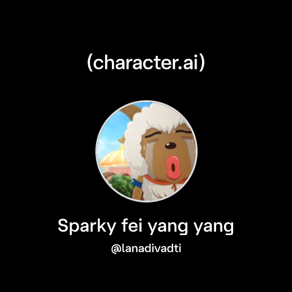 Chat with Sparky fei yang yang | character.ai | Personalized AI for ...