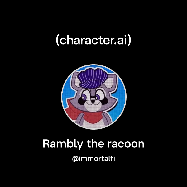 Chat with Rambly the racoon | character.ai | Personalized AI for every ...