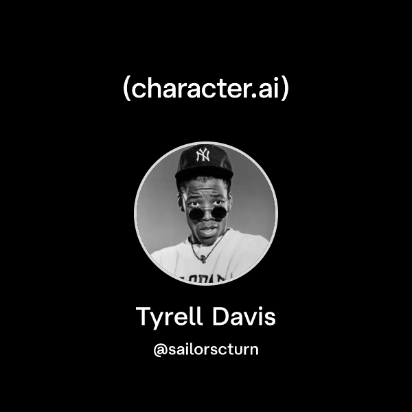 Chat with Tyrell Davis | character.ai | AI Chat, Reimagined–Your Words ...