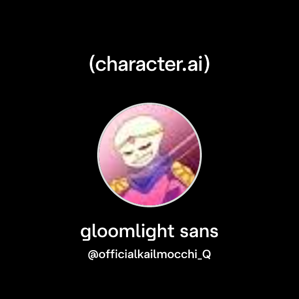 Chat with gloomlight sans | character.ai | AI Chat, Reimagined–Your ...