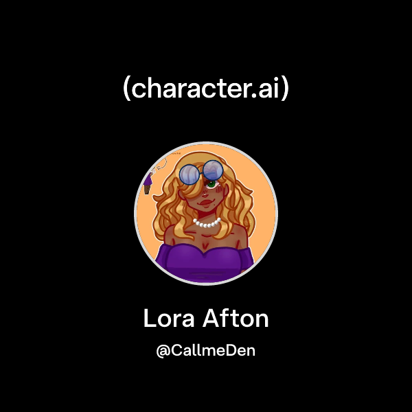 Chat with Lora Afton | character.ai | AI Chat, Reimagined–Your Words ...