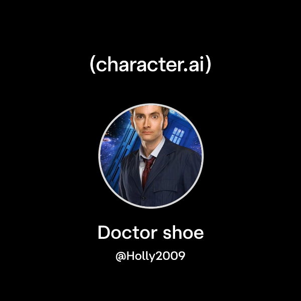 Chat with Doctor shoe | character.ai | AI Chat, Reimagined–Your Words ...