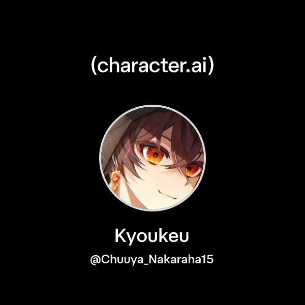 Chat with Kyoukeu | character.ai | AI Chat, Reimagined–Your Words. Your ...