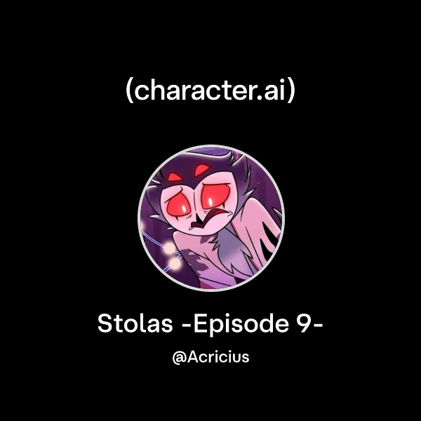Chat with Stolas -Episode 9- | character.ai | Personalized AI for every ...