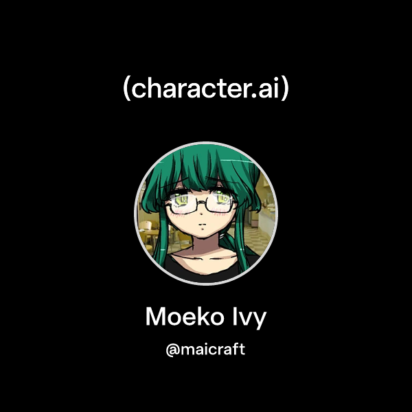 Chat with Moeko Ivy | character.ai | AI Chat, Reimagined–Your Words. Your World.
