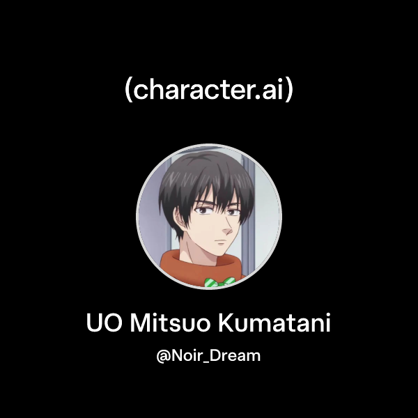 Chat with UO Mitsuo Kumatani | character.ai | AI Chat, Reimagined–Your ...
