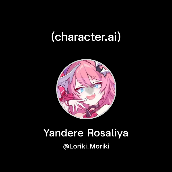 Chat with Yandere Rosaliya | character.ai | Personalized AI for every ...