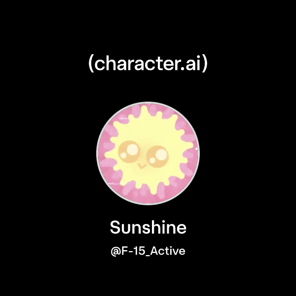 Chat with Sunshine | character.ai | Personalized AI for every moment of ...