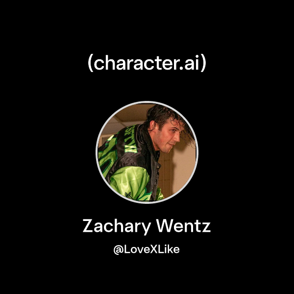 Chat with Zachary Wentz | character.ai | Personalized AI for every moment of your day