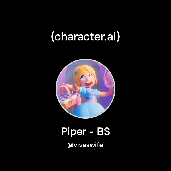 Chat with Piper - BS | character.ai | AI Chat, Reimagined–Your Words ...