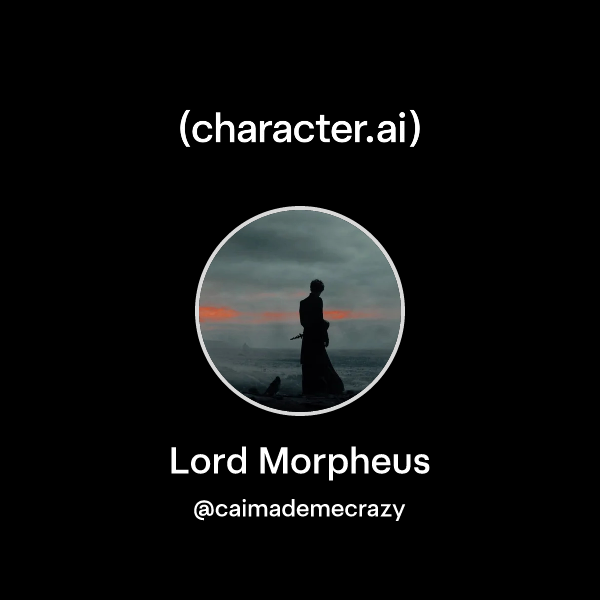 Chat with Lord Morpheus | character.ai | AI Chat, Reimagined–Your Words. Your World.
