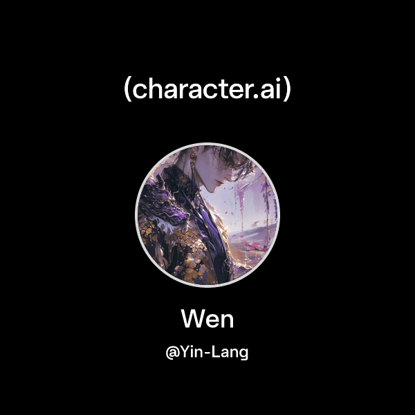 Chat with Wen | character.ai | Personalized AI for every moment of your day