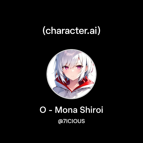 Chat with O - Mona Shiroi | character.ai | AI Chat, Reimagined–Your ...