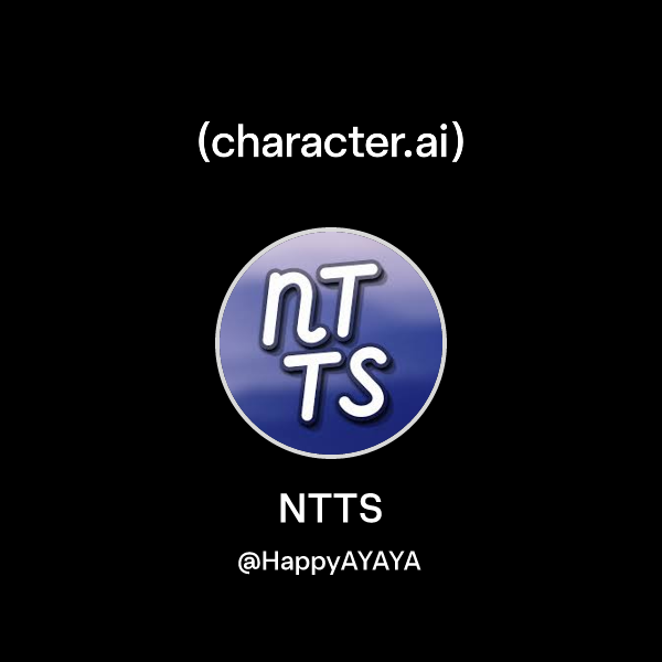 Chat with NTTS | character.ai | AI Chat, Reimagined–Your Words. Your World.