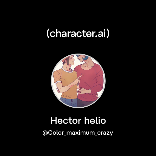Chat with Hector helio | character.ai | AI Chat, Reimagined–Your Words ...