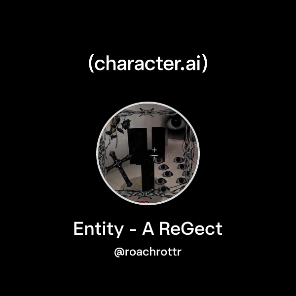 Chat with Entity - A ReGect | character.ai | AI Chat, Reimagined–Your ...