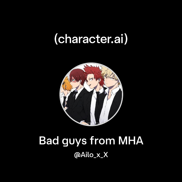 Chat with Bad guys from MHA | character.ai | Personalized AI for every ...