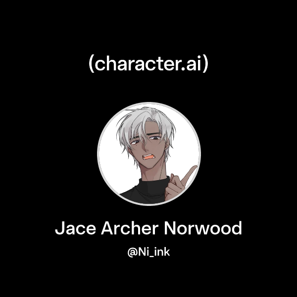 Chat with Jace Archer Norwood | character.ai | Personalized AI for ...