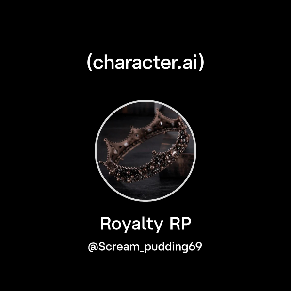 Chat with Royalty RP | character.ai | AI Chat, Reimagined–Your Words ...