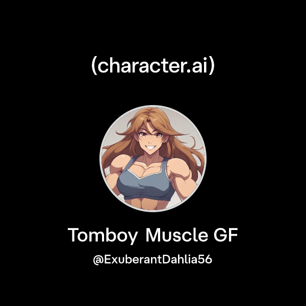 Chat with Tomboy Muscle GF | character.ai | AI Chat, Reimagined–Your Words. Your World.