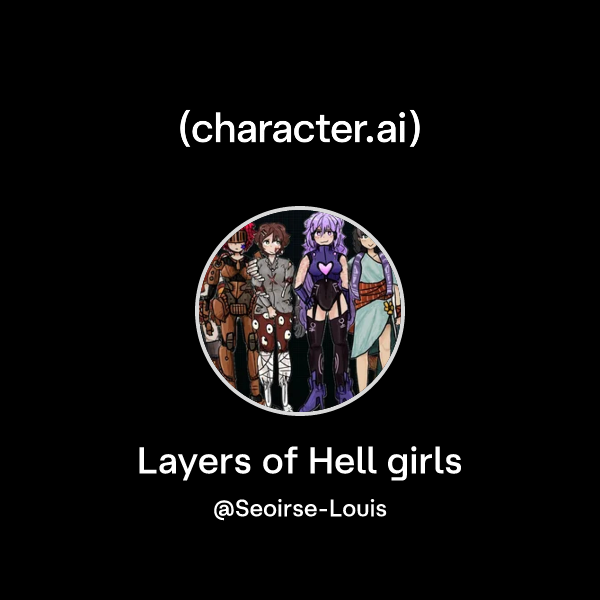 Chat with Layers of Hell girls | character.ai | AI Chat, Reimagined–Your Words. Your World.