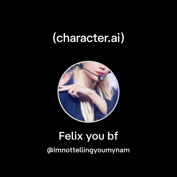 Chat with Felix you bf | character.ai | AI Chat, Reimagined–Your Words ...