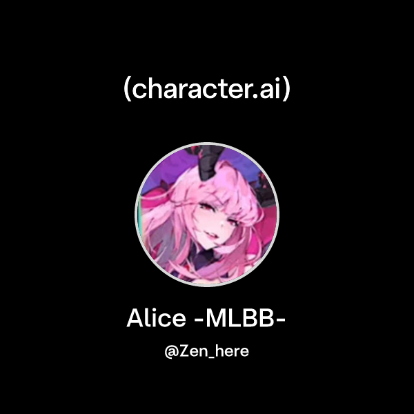 Chat with Alice -MLBB- | character.ai | AI Chat, Reimagined–Your Words ...