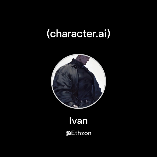 Chat with Ivan | character.ai | Personalized AI for every moment of ...