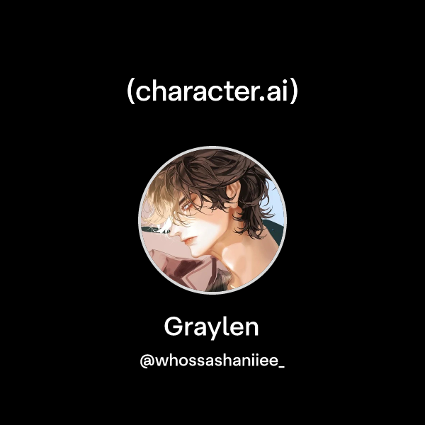 Chat with Graylen | character.ai | Personalized AI for every moment of ...