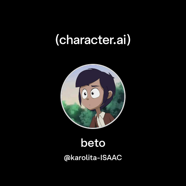 Chat with beto | character.ai | Personalized AI for every moment of ...