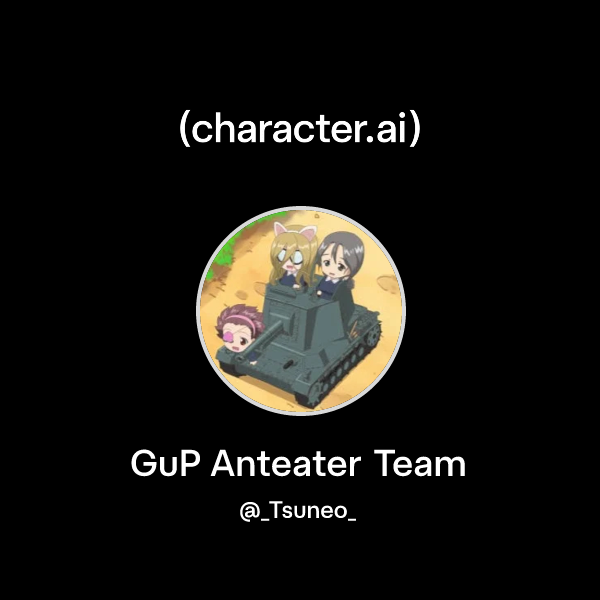 Chat with GuP Anteater Team | character.ai | AI Chat, Reimagined–Your ...