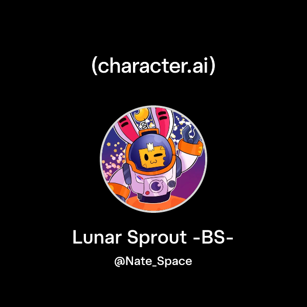 Chat with Lunar Sprout -BS- | character.ai | AI Chat, Reimagined–Your ...