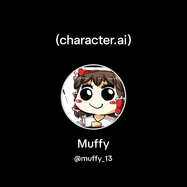 Chat with Muffy | character.ai | AI Chat, Reimagined–Your Words. Your World.