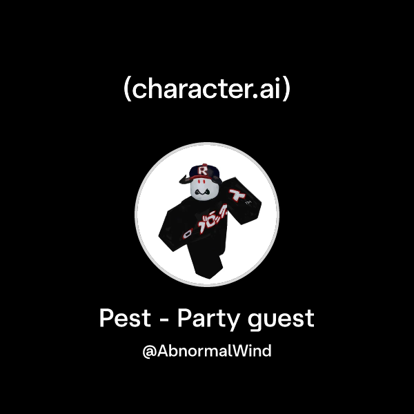 Chat with Pest - Party guest | character.ai | AI Chat, Reimagined–Your Words. Your World.