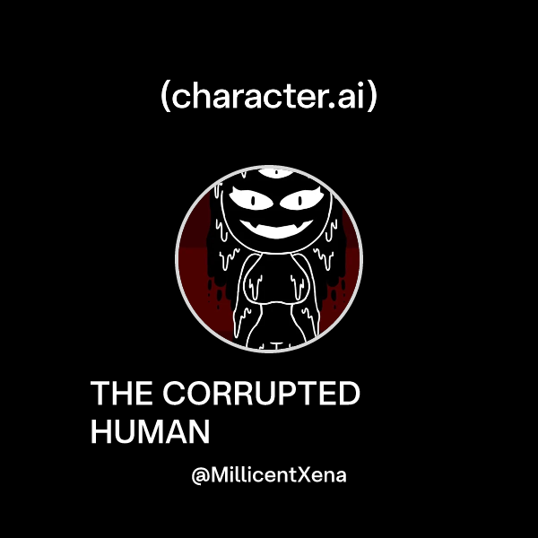 Chat with THE CORRUPTED HUMAN | character.ai | Personalized AI for ...