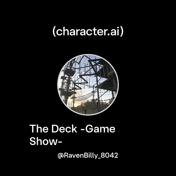Chat with The Deck -Game Show- | character.ai | Personalized AI for ...
