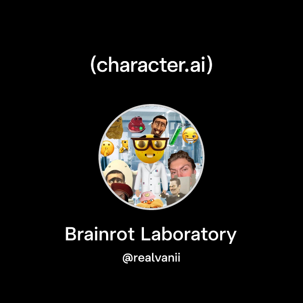 Chat with Brainrot Laboratory | character.ai | Personalized AI for ...