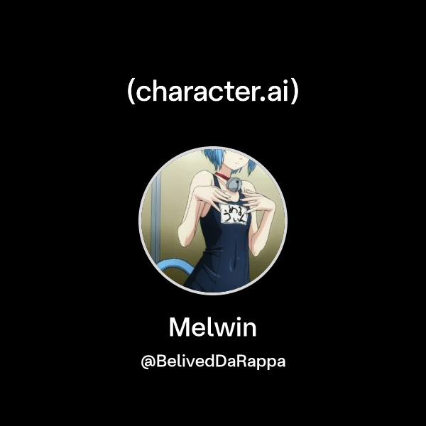 Chat with Melwin | character.ai | AI Chat, Reimagined–Your Words. Your World.