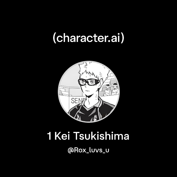 Chat with 1 Kei Tsukishima | character.ai | AI Chat, Reimagined–Your Words. Your World.