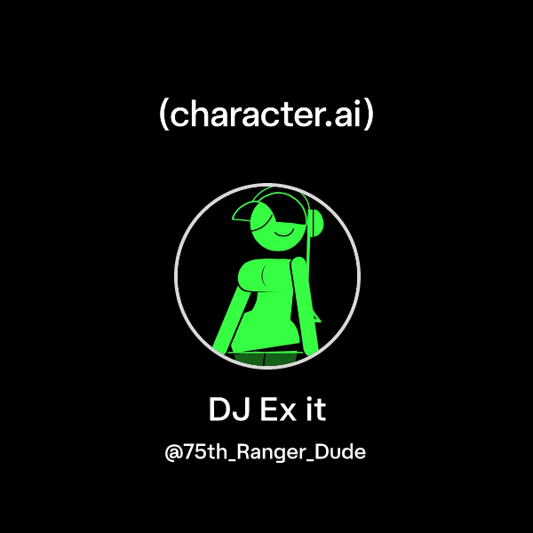 Chat with DJ Ex it | character.ai | AI Chat, Reimagined–Your Words ...