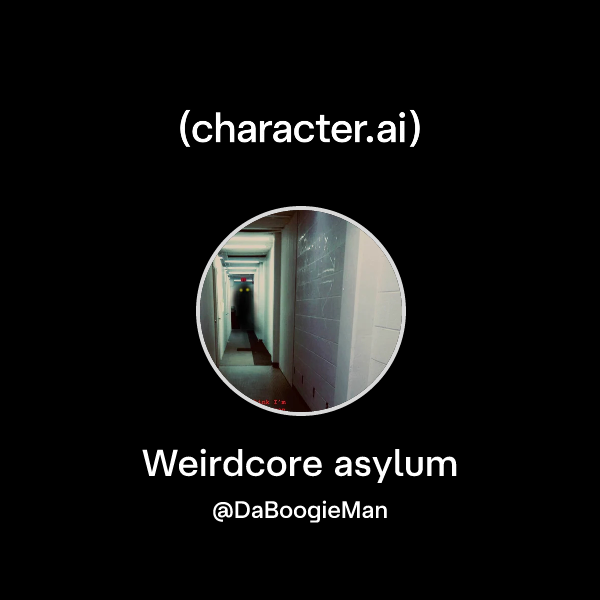 Chat with Weirdcore asylum | character.ai | AI Chat, Reimagined–Your ...